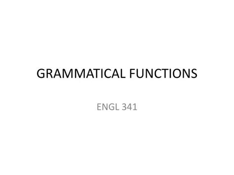 Ppt Grammatical Functions Powerpoint Presentation Free Download Id