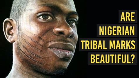 Bn Tv Are Nigerian Tribal Marks Beautiful Watch This Interesting