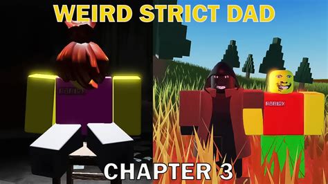 Weird Strict Dad [chapter 3] Roblox Full Gameplay Youtube