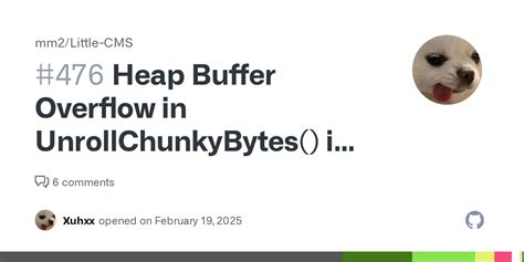 Heap Buffer Overflow In Unrollchunkybytes In Cmspackc · Issue 476