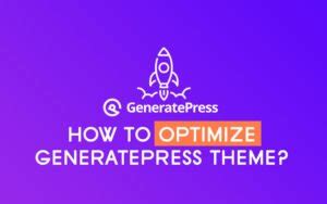 How To Optimize GeneratePress Theme WPLogout