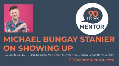 Michael Bungay Stanier On Showing Up