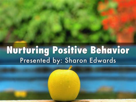 Nurturing Positive Behavior By Showell321