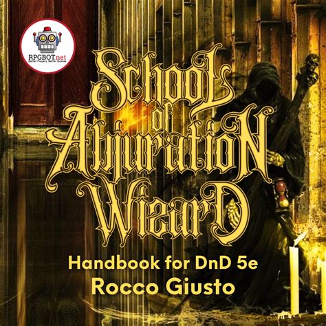 School Of Abjuration Wizard Handbook Dnd 5e Subclass Guide Rpgbot