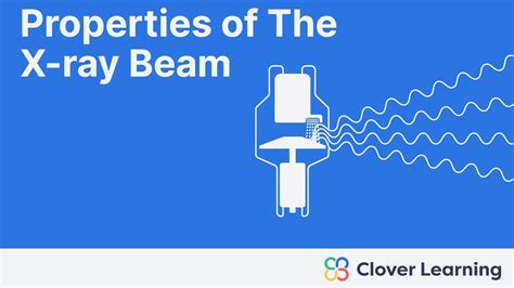 Properties Of The X Ray Beam Youtube
