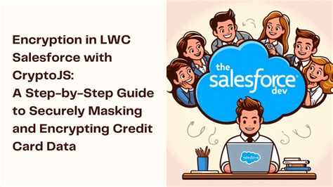Encryption In Lwc Salesforce With Cryptojs A Step By Step Guide To
