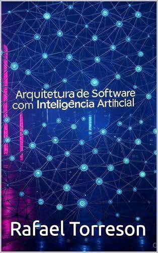 Arquitetura De Software Moderna Usando Inteligência Artificial Ebook Resumo Ler Online E Pdf