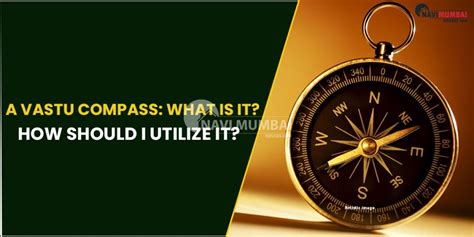 A Vastu Compass What Is It How Should I Utilize It