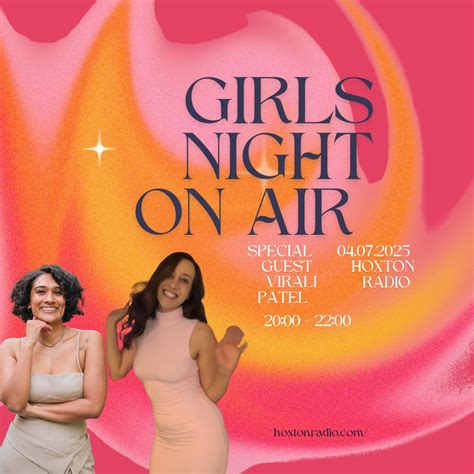 Girls Night On Air Virali Patel 04072025 Hoxton Radio