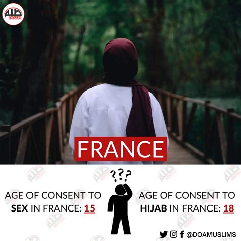 In France Age Of Consent To Sex 15 Age Of Consent To Hijab 18