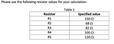 Solved Please Use The Following Resistor Values For Your
