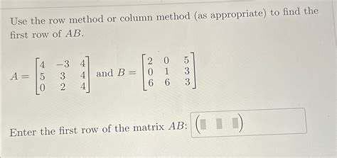 Use The Row Method Or Column Method As Appropriate