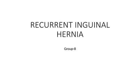 Recurrent Hernia For Final Ug Notespptx