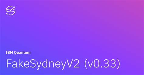 fakesydneyv2 v0 33 ibm quantum documentation