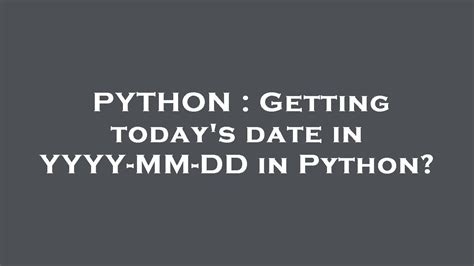 PYTHON Getting Today S Date In YYYY MM DD In Python YouTube