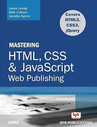 MASTERING HTML CSS Java Script Web Publishing Laura Lemay Rafe