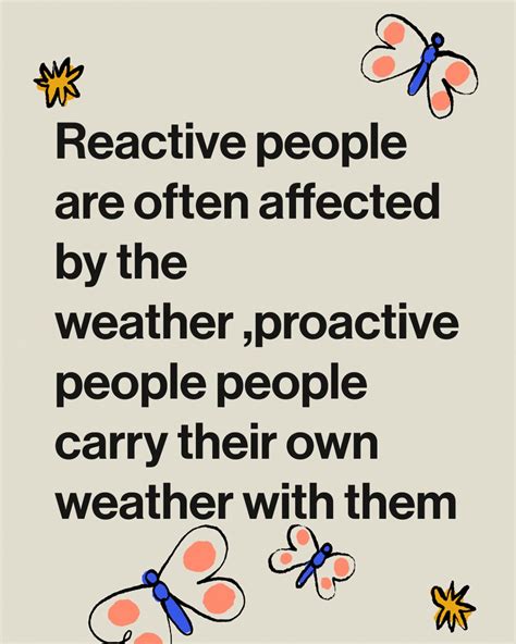 Be Proactive Proactivity Means That As Human Beings We Are