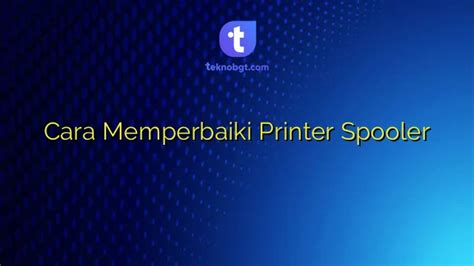 Cara Memperbaiki Printer Spooler