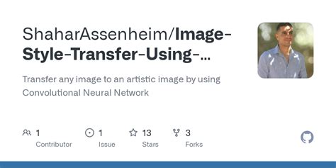 GitHub ShaharAssenheim Image Style Transfer Using Convolutional Neural Network Transfer Any