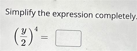 Solved Simplify The Expression Completelyy24