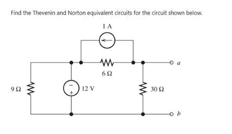 Solved Find The Thevenin And Norton Equivalent Circuits For