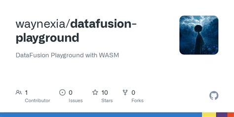 Github Waynexiadatafusion Playground Datafusion Playground With Wasm