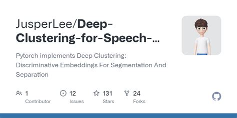 Github Jusperleedeep Clustering For Speech Separation Pytorch