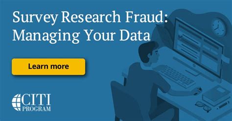 Survey Research Fraud Managing Your Data Citi Program