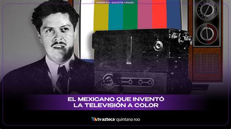 Televisión A Color Quién Fue El Mexicano Que Revolucionó El Mundo Con