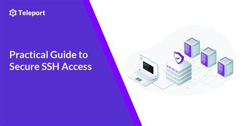 Practical Guide To Secure Ssh Access Teleport
