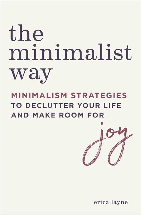 The Minimalist Way Minimalism Strategies To Declutter Your Life And