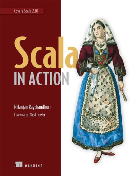 Scala In Action By Nilanjan Raychaudhuri Goodreads