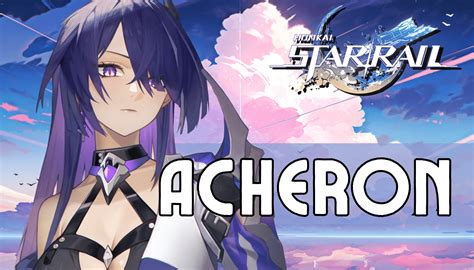 Honkai Star Rail Acheron Guide