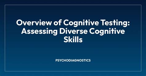 Overview Of Cognitive Testing Assessing Diverse Cognitive Skills