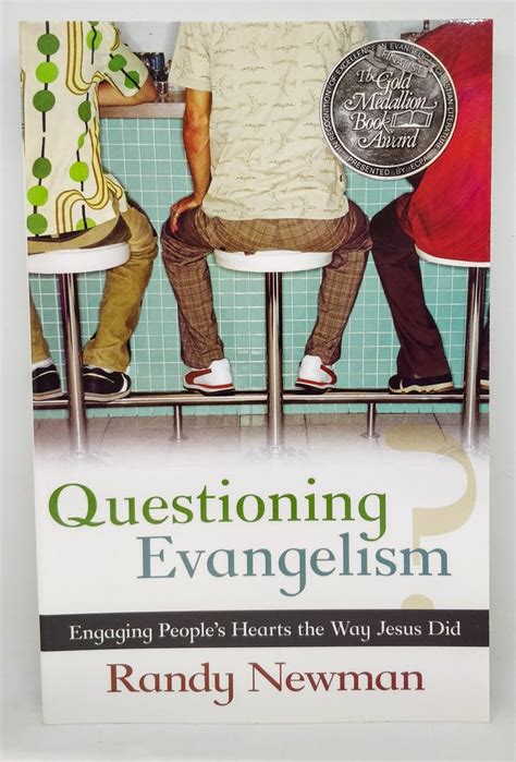 Questioning Evangelism Engaging Peoples Hearts The Way Jesus Did By