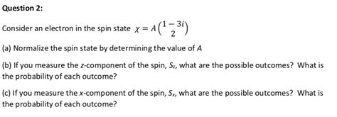 Solved Question 2 Consider An Electron In The Spin State X