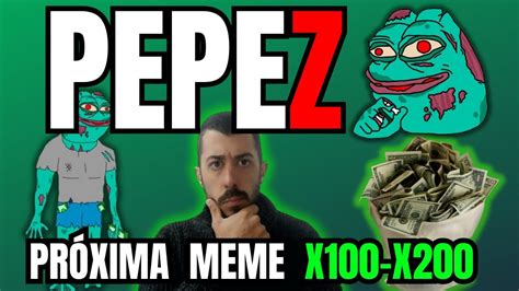Esta Meme Hara Millonarios ¿pepez Proxima Meme X200 🚨oportunidad Unica Este 2024 Youtube