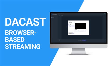 How To Use Dacast Browser Based Streaming Webrtc Dacast