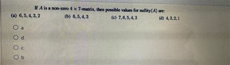 solved if a is a non zero 4 x 7 matrix then possible values