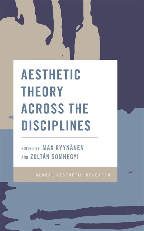 Aesthetic Theory Across The Disciplines Global Aesthetic