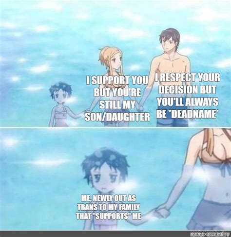 Мем I Respect Your Decision But Youll Always Be Deadname I Support