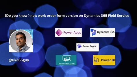 {do you know } new work order form version on dynamics 365 field