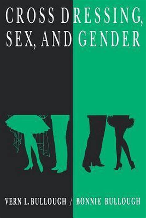 Cross Dressing Sex And Gender 9780812214314 Bonnie Bullough Boeken Bol