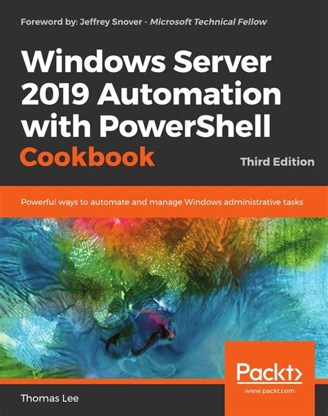 Windows Server Automation With PowerShell Cookbook Third Edition Powerful Ways To
