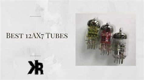 10 Best 12ax7 Tubes The Good Bad And Epic