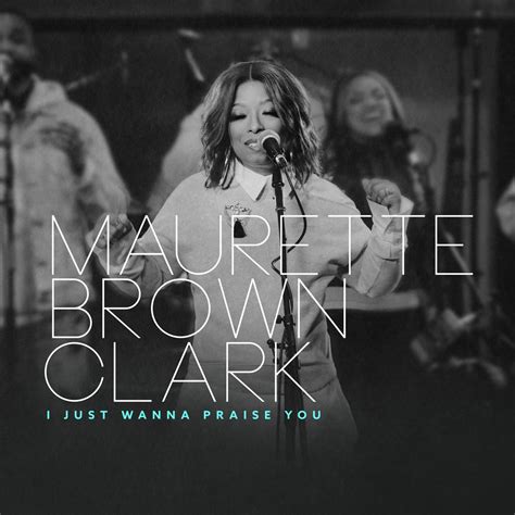 ‎i Just Wanna Praise You Single Album By Maurette Brown Clark