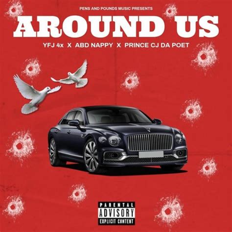 Stream Around Us Feat Abd Nappy And Yfj4x By Prince Cj Da Poet