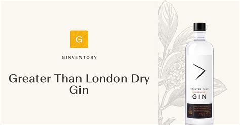 Greater Than London Dry Gin — Gins Ginventory
