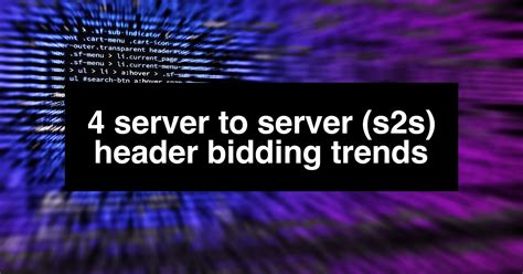 Server To Server S S Header Bidding Trends DigitalAdBlog