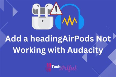Solved Airpods Not Working With Audacity 2026